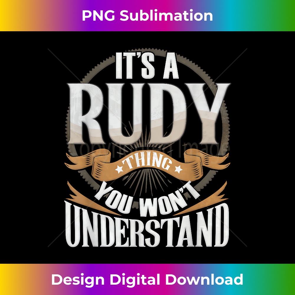 It's A Rudy Thing You Wont Understand - Luxe Sublimation PNG | Inspire ...