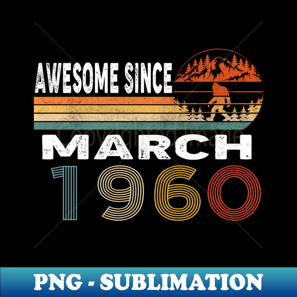 Awesome Since March 1960 - PNG Transparent Sublimation Desig | Inspire ...