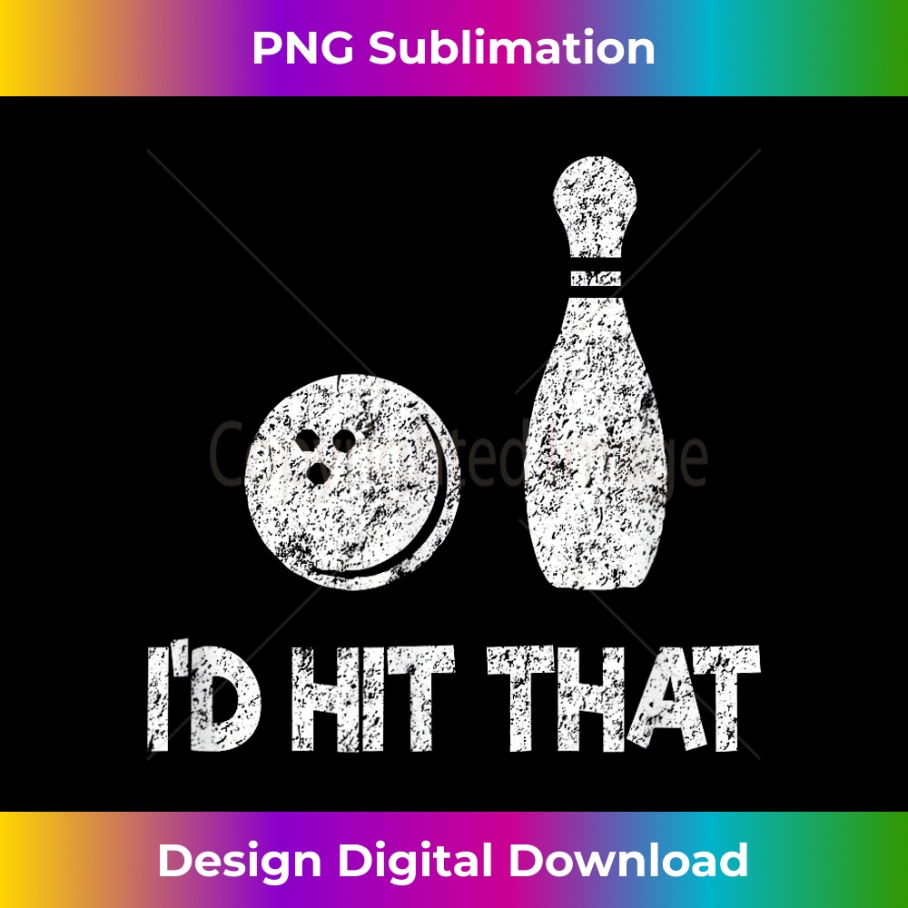 I'd Hit That Funny Bowling, Bowler Gift Distressed T- - Edgy | Inspire ...