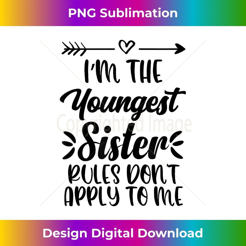 Rules Don't Apply To Me Youngest Sister 3 Sisters Matching - | Inspire ...