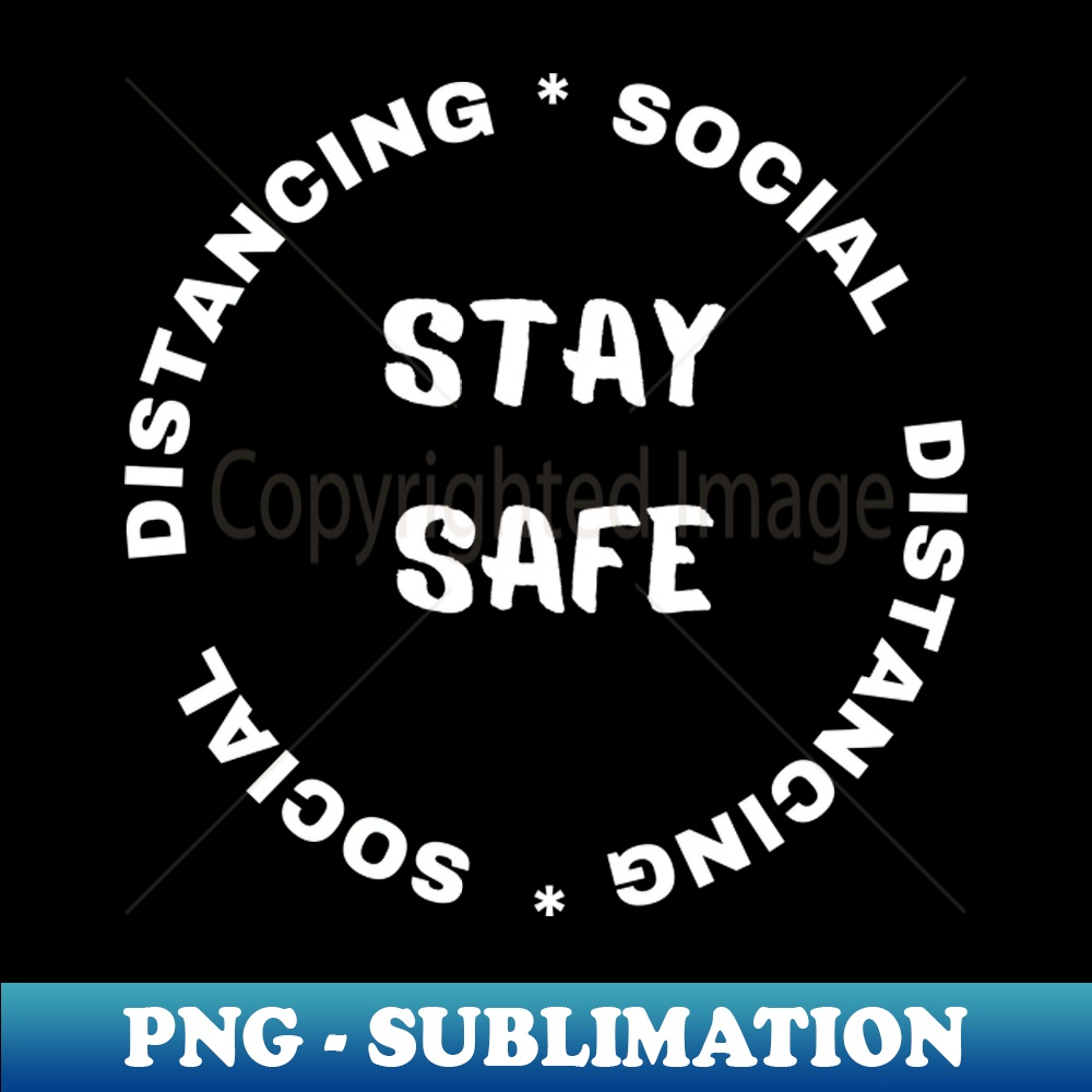 Stay Safe - PNG Transparent Sublimation Design - Unleash You - Inspire ...