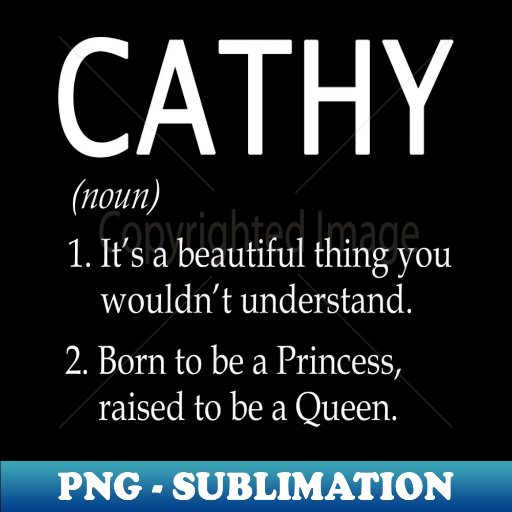 Cathy Name Gift - Unique Sublimation PNG Download - Defying | Inspire Uplift
