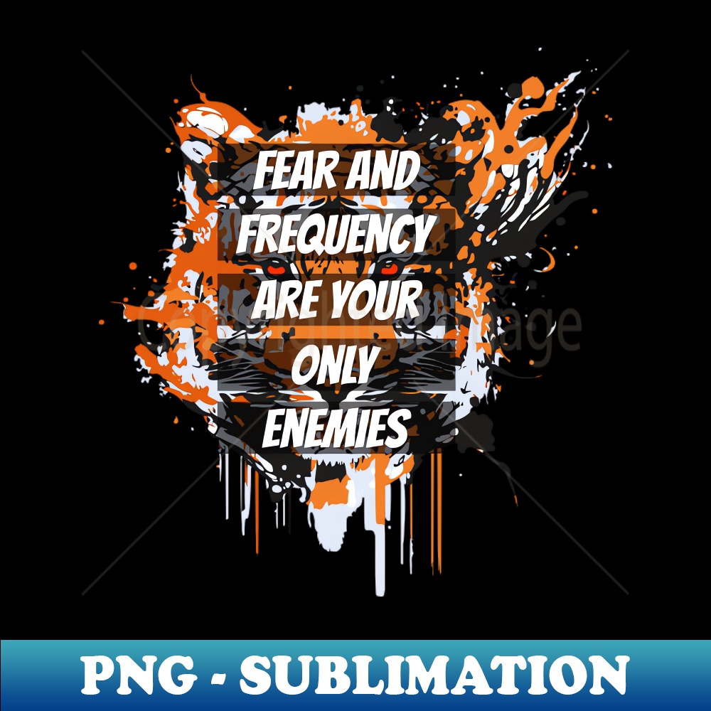 fear and frequency are your only enemies - PNG Transparent S | Inspire ...