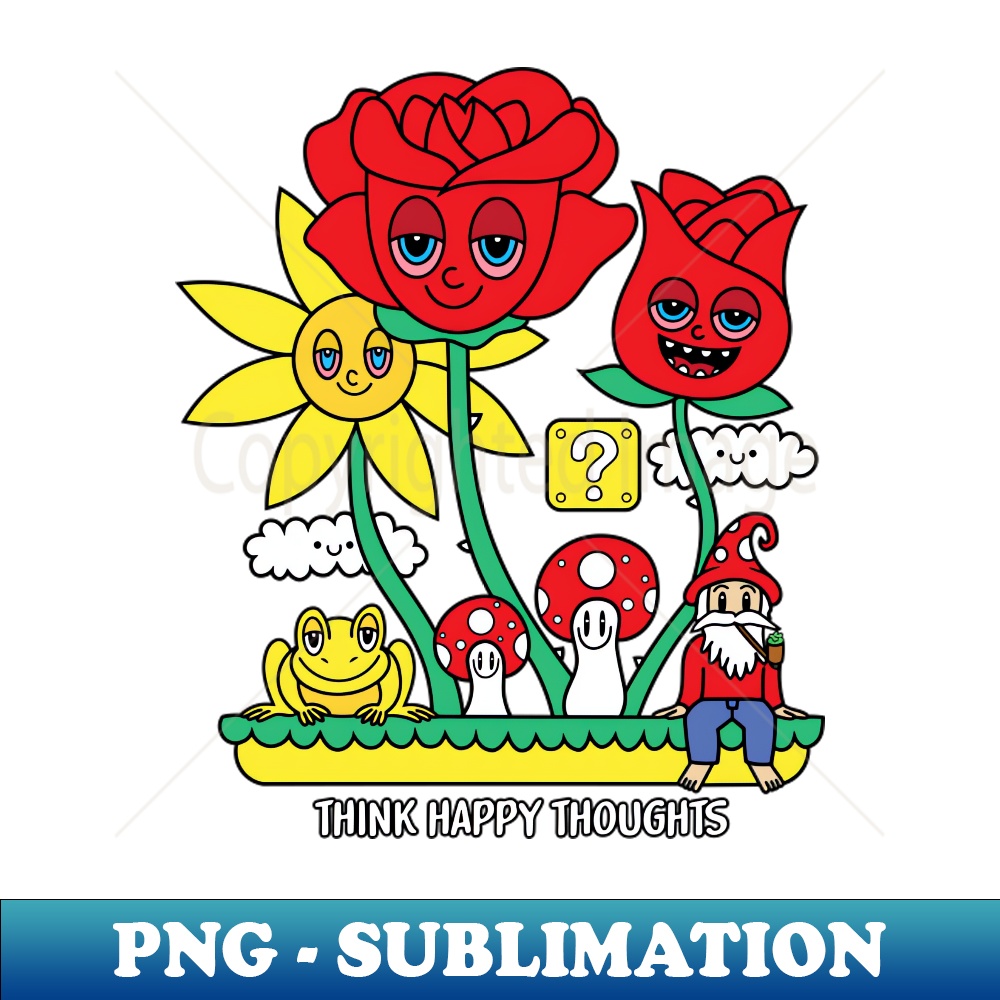 Think Happy Thoughts - Special Edition Sublimation PNG File | Inspire ...