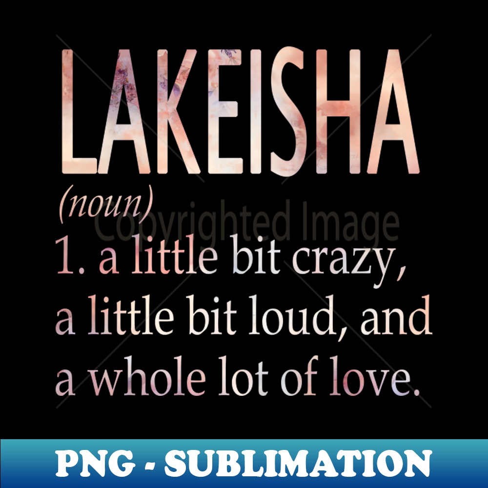 Lakeisha Girl Name Definition - Artistic Sublimation Digital | Inspire ...
