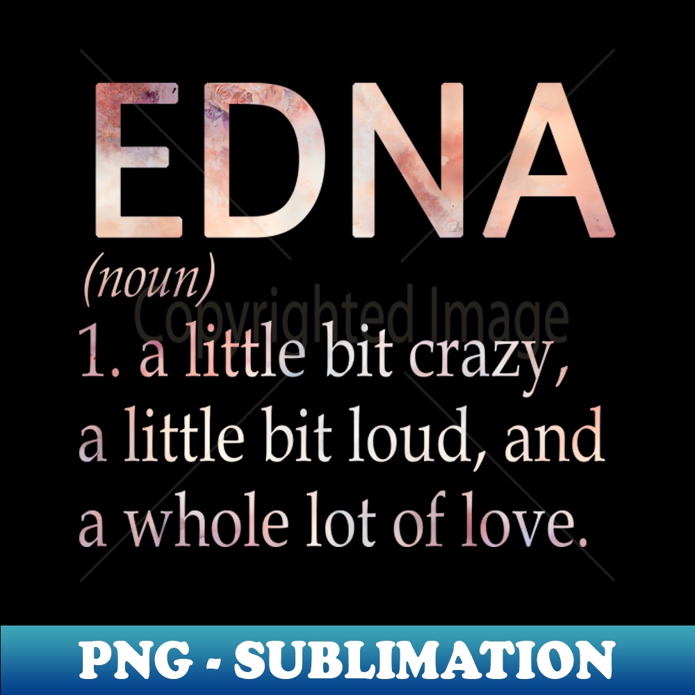 Edna Girl Name Definition - PNG Transparent Sublimation File | Inspire ...