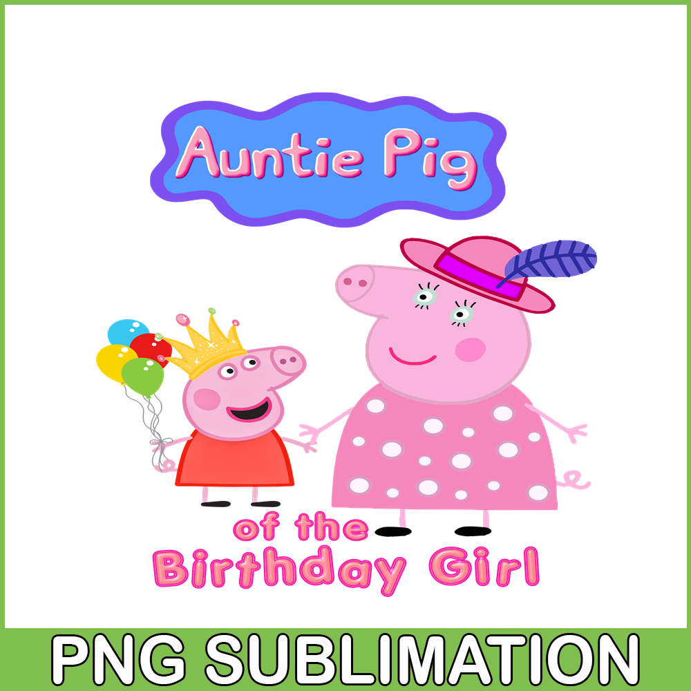 Auntie pig of the birthday girl png | Inspire Uplift