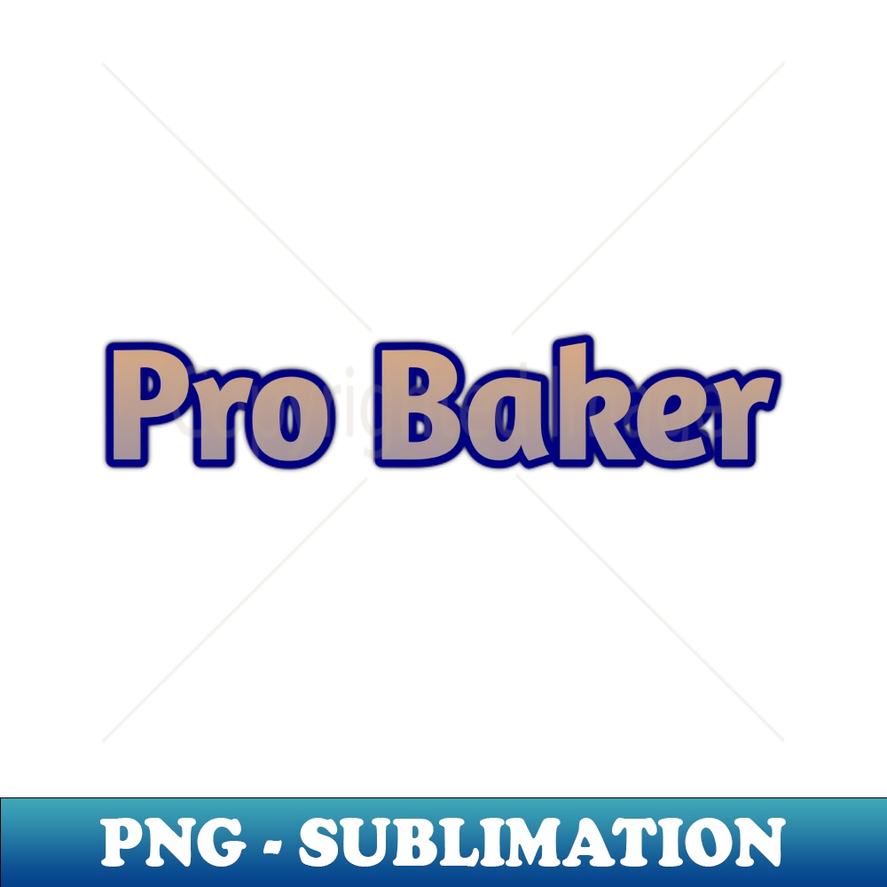 Pro Baker - PNG Sublimation Digital Download - Stunning Subl - Inspire ...