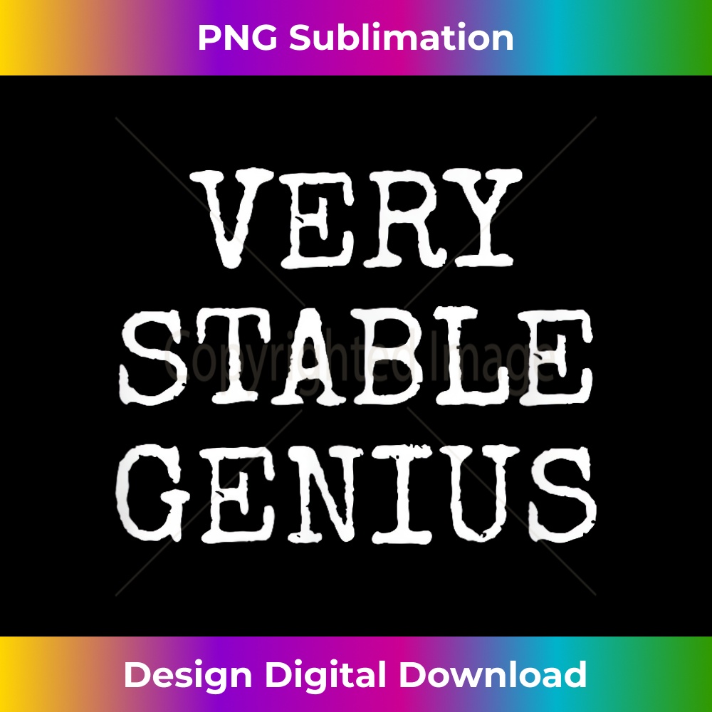 Very Stable Genius Tshirt - President Trump - Timeless PNG S | Inspire ...