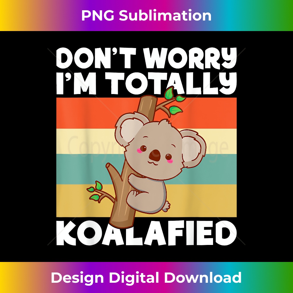 Dont worry im totally Koalafied Koala - Futuristic PNG Subli | Inspire ...