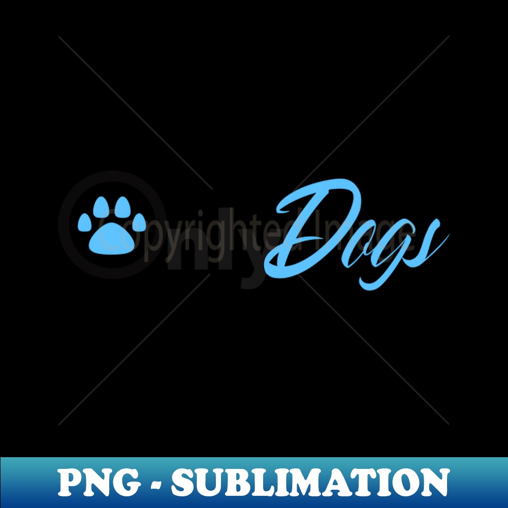 Only Dogs Dog Person Parody Logo - Sublimation-Ready PNG Fil | Inspire ...