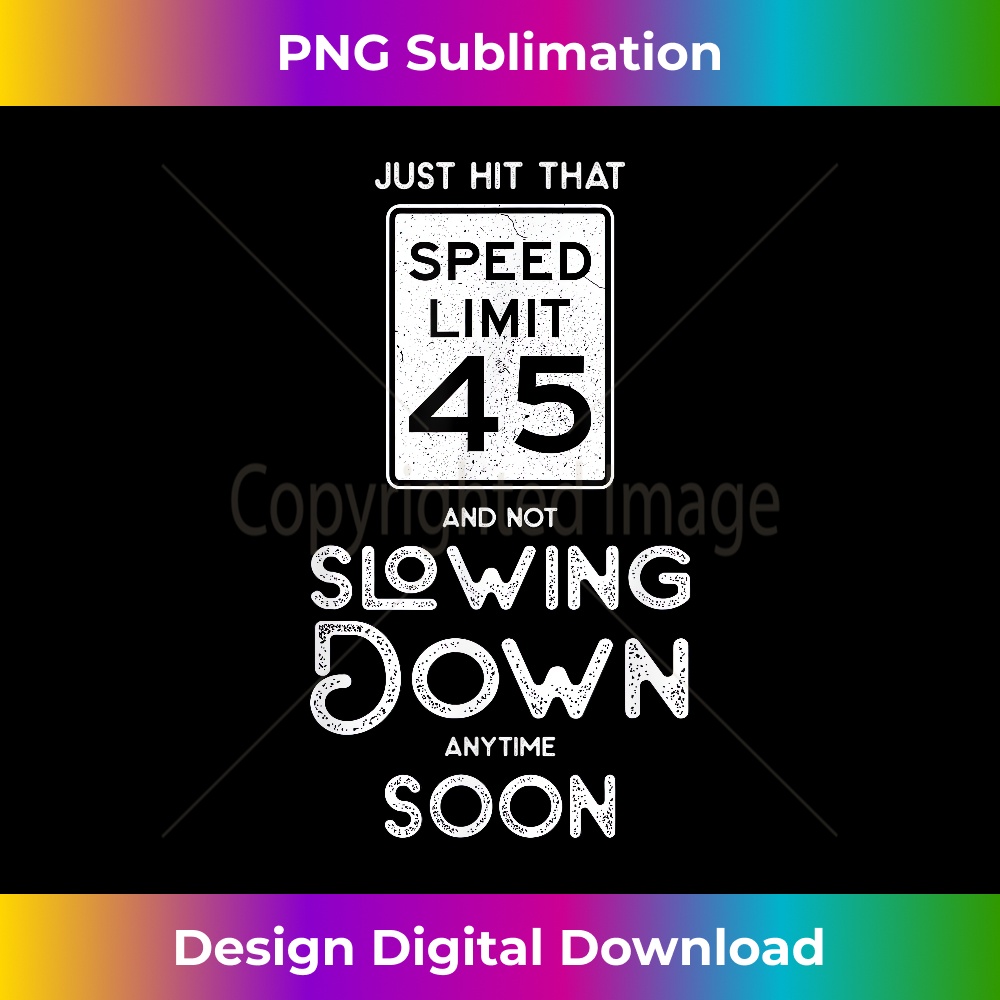 Happy 45th Birthday Idea Sign Speed Limit 45 Gag - Crafted S | Inspire ...
