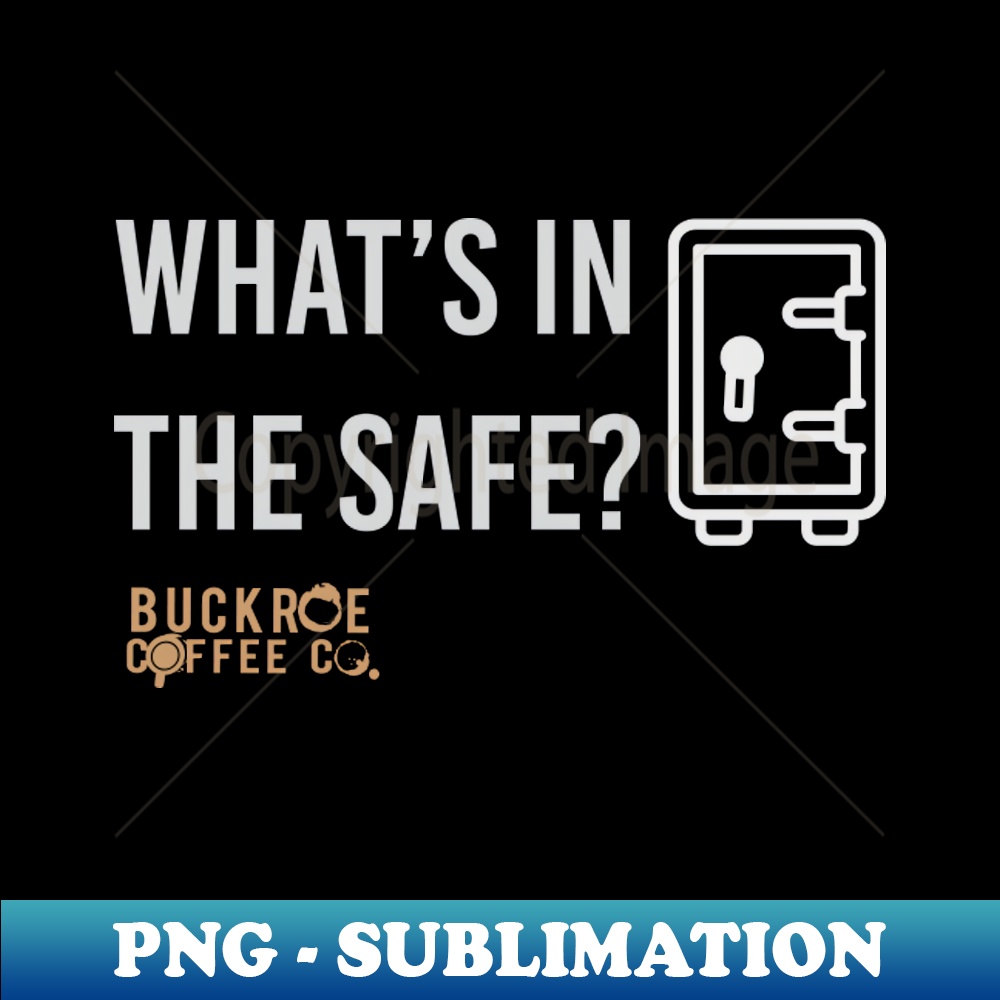 whats in the safe - PNG Transparent Sublimation Design - Vib | Inspire ...