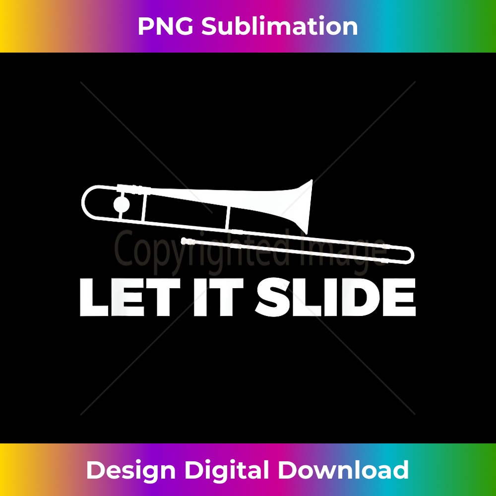 Trombone Player Gift T- Funny Let It Slide - Deluxe PNG Subl | Inspire ...