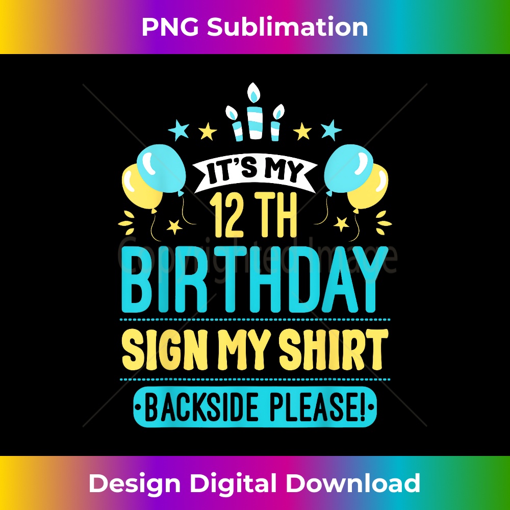 It's My 12th Birthday Sign My Backside Please - Classic Subl | Inspire ...