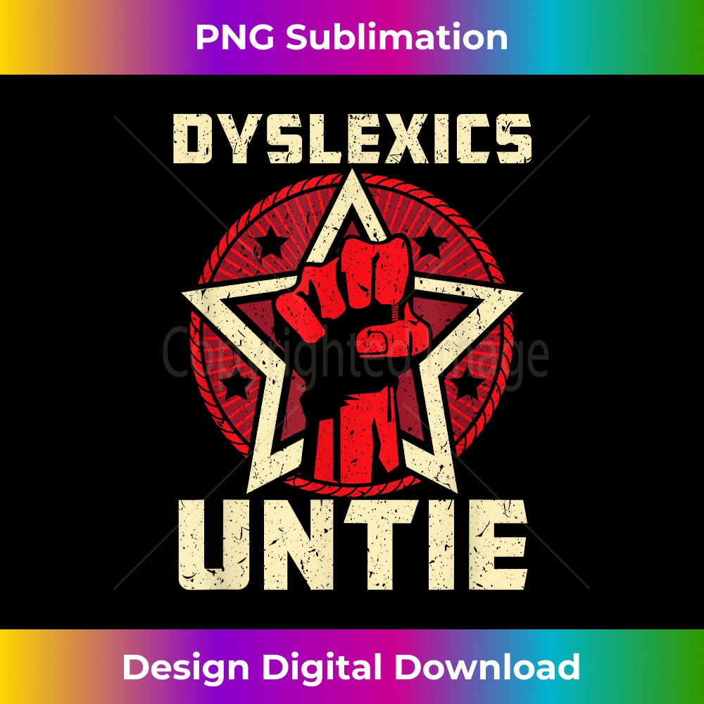 Dyslexics Untie - Funny Dyslexia Awareness - Deluxe PNG Subl - Inspire ...