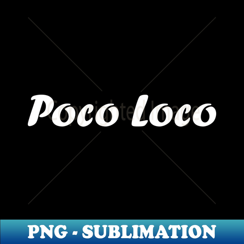 Poco Loco - Exclusive PNG Sublimation Download - Perfect for | Inspire ...