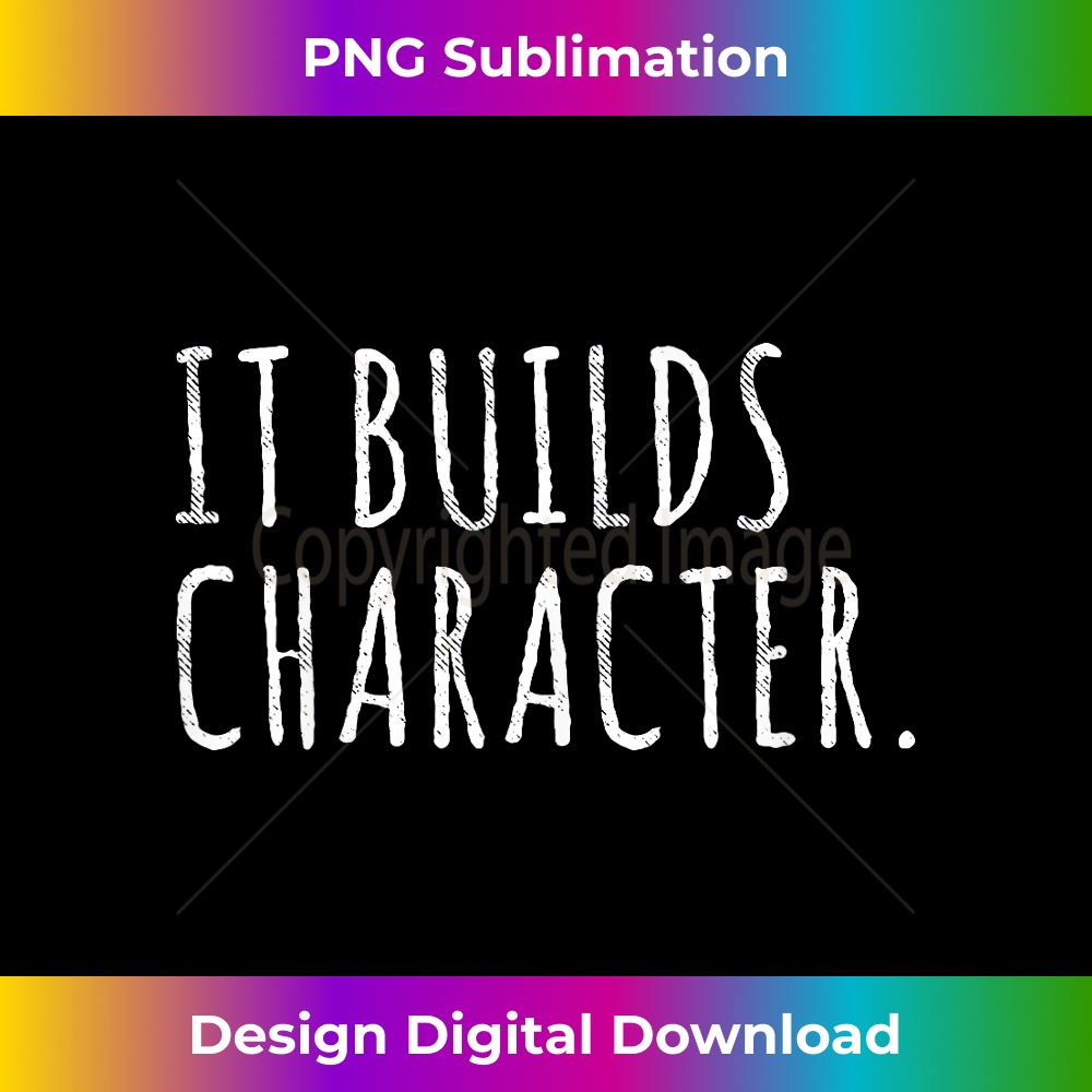 It Builds Character. Funny Dad Quotes and Sayings T- - Craft | Inspire ...