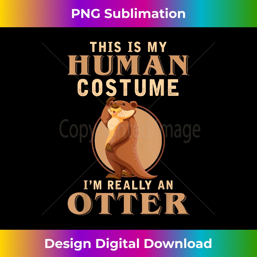 This Is My Human Costume Im Really An Otter - Eco-Friendly S | Inspire ...