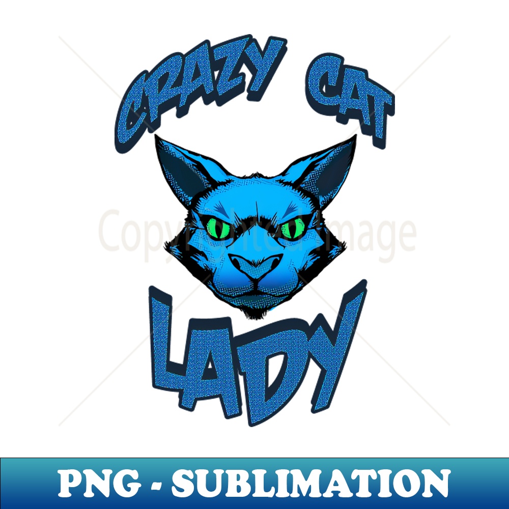 Crazy Cat Lady blue - High-Resolution PNG Sublimation File - | Inspire ...