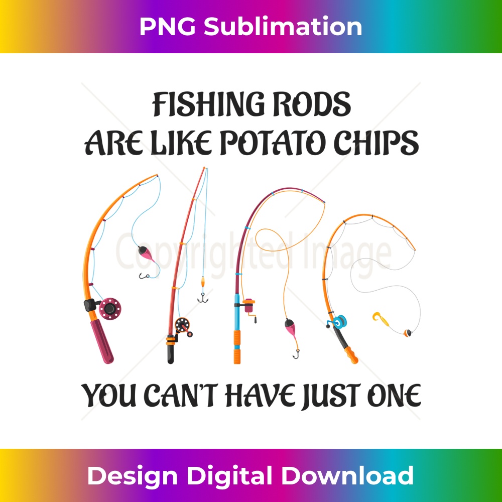 Fishing Rods Are Like Potato Chips Funny Fisherman Long Slee | Inspire ...