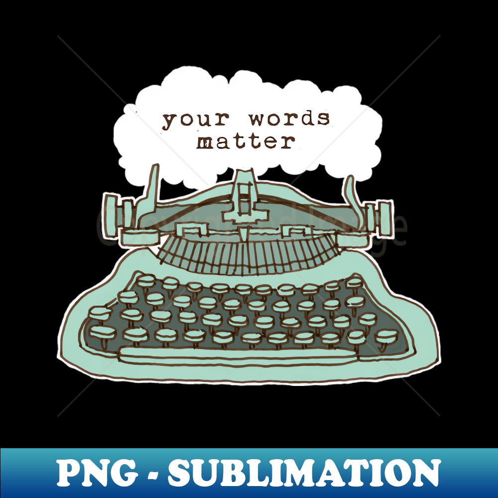 Your Words Matter - PNG Transparent Digital Download File fo | Inspire ...