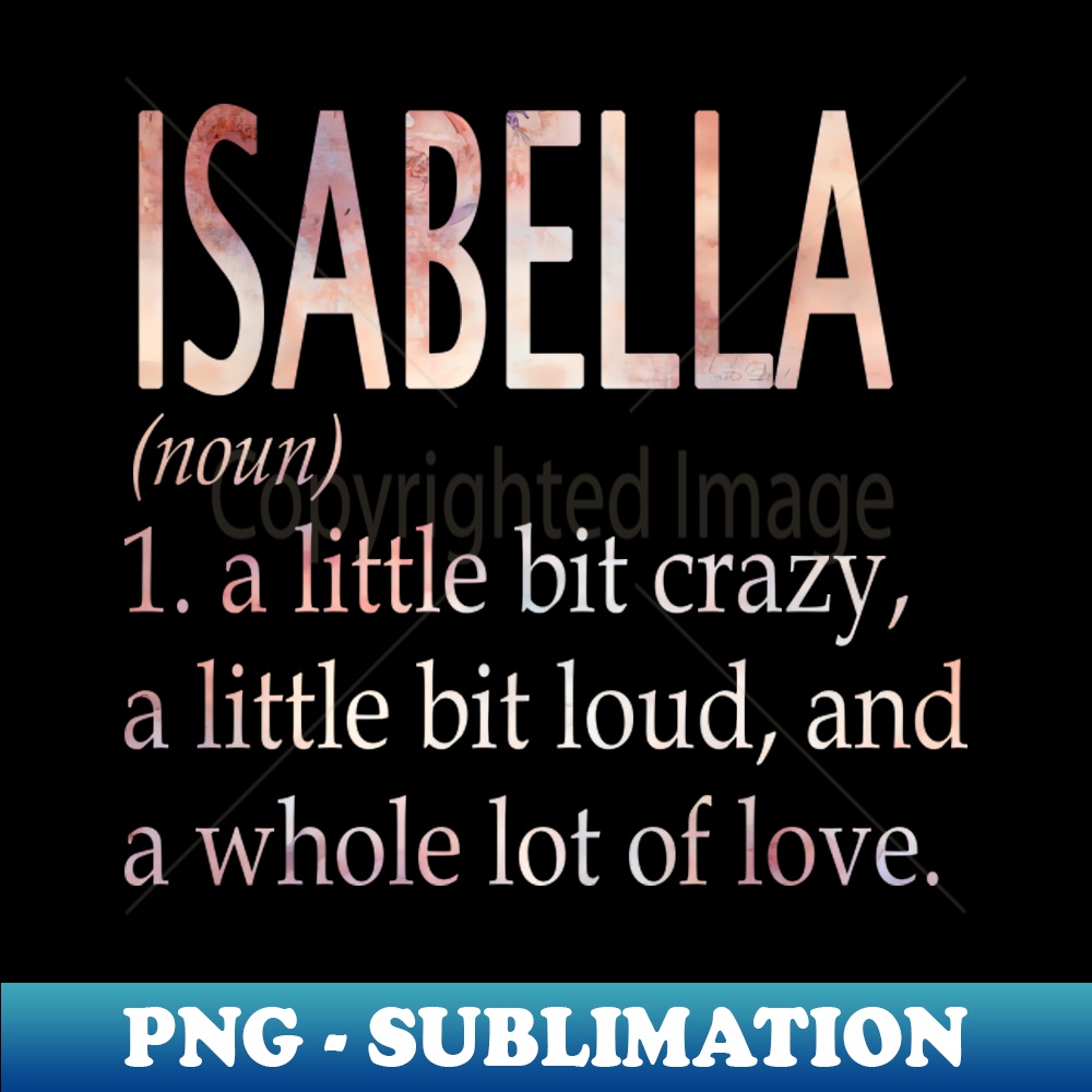 Isabella Girl Name Definition - PNG Transparent Sublimation - Inspire ...