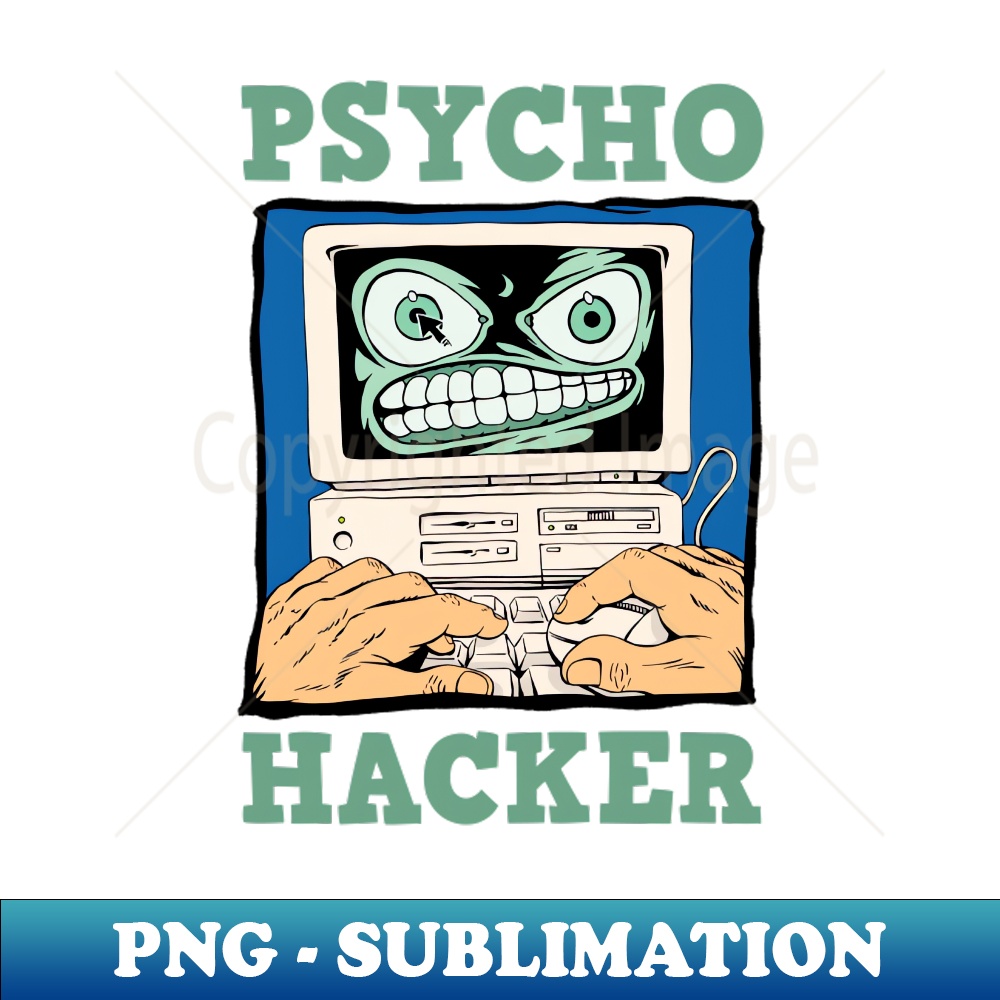 Psycho Hacker - Digital Sublimation Download File - Revoluti | Inspire ...
