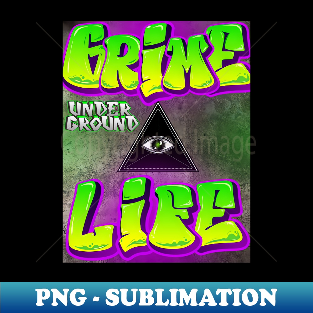 Grime Life - Special Edition Sublimation PNG File - Unleash | Inspire ...