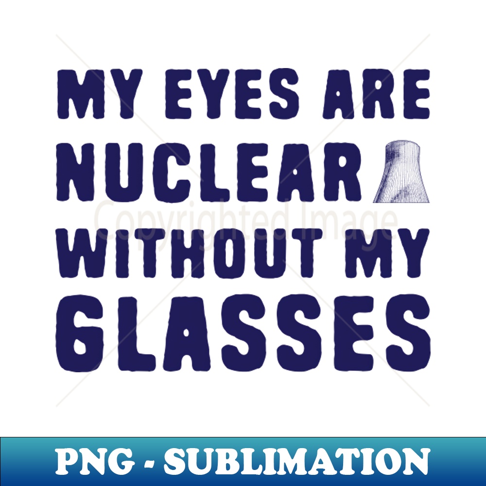 Funny nuclear power plant puns - Premium PNG Sublimation Fil - Inspire ...