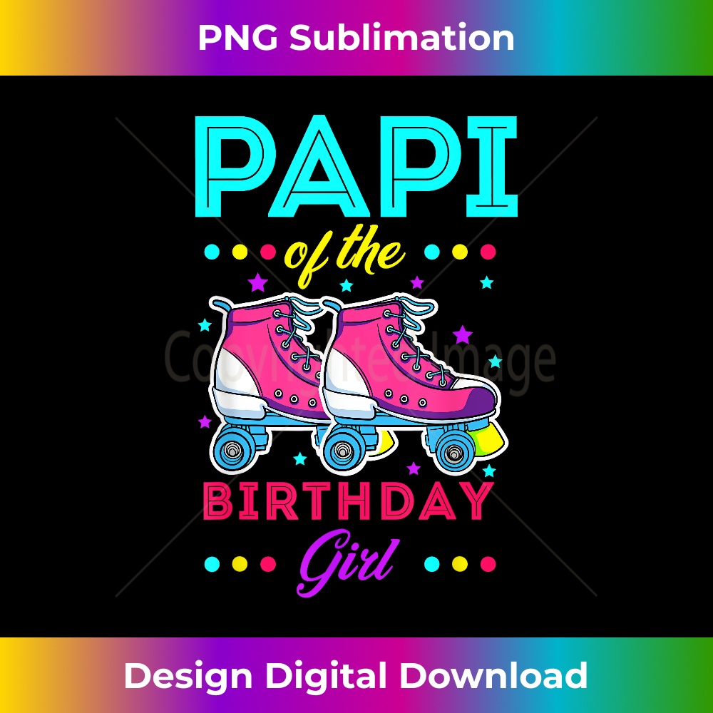 Papi of the Birthday Girl Roller Skates Bday Skating Theme - | Inspire ...