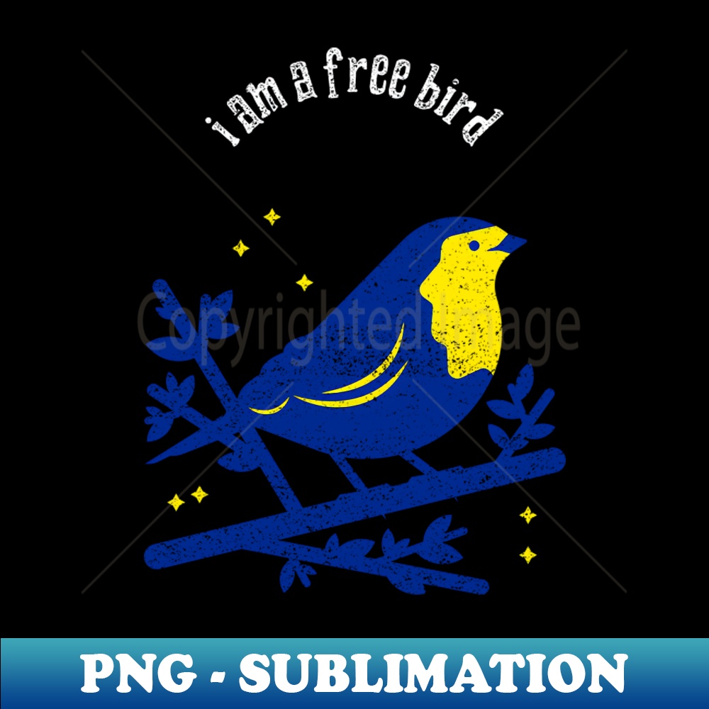 I Am A Free Bird - Premium Sublimation Digital Download - Br | Inspire ...