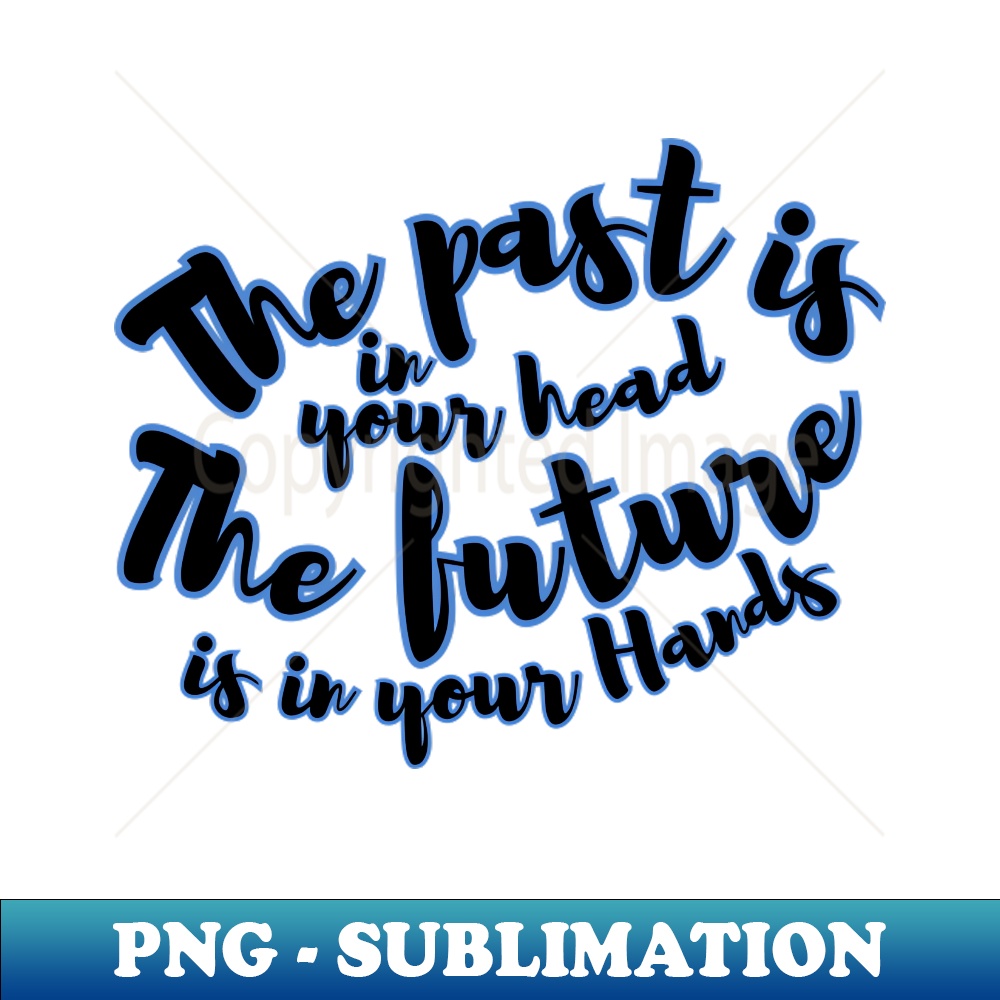 The Future is in Your Hands - Instant Sublimation Digital Do | Inspire ...