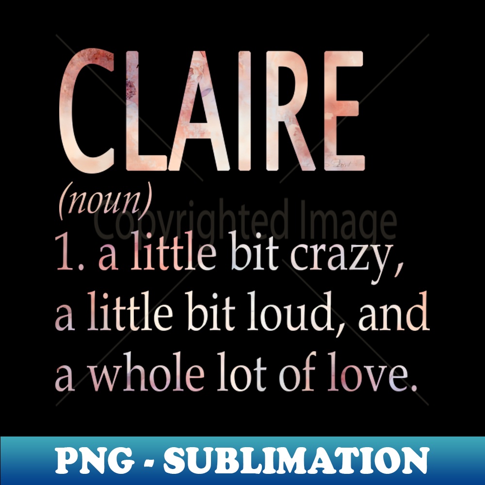 Claire Girl Name Definition - PNG Transparent Sublimation Fi | Inspire ...