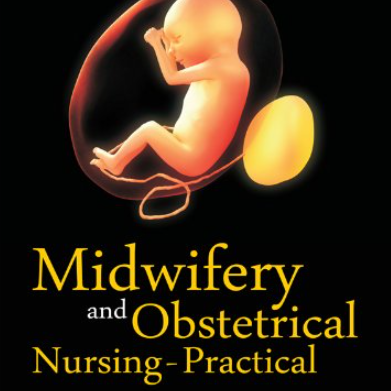 Midwifery and Obstetrical Nursing Practical 1st Edition | Inspire Uplift