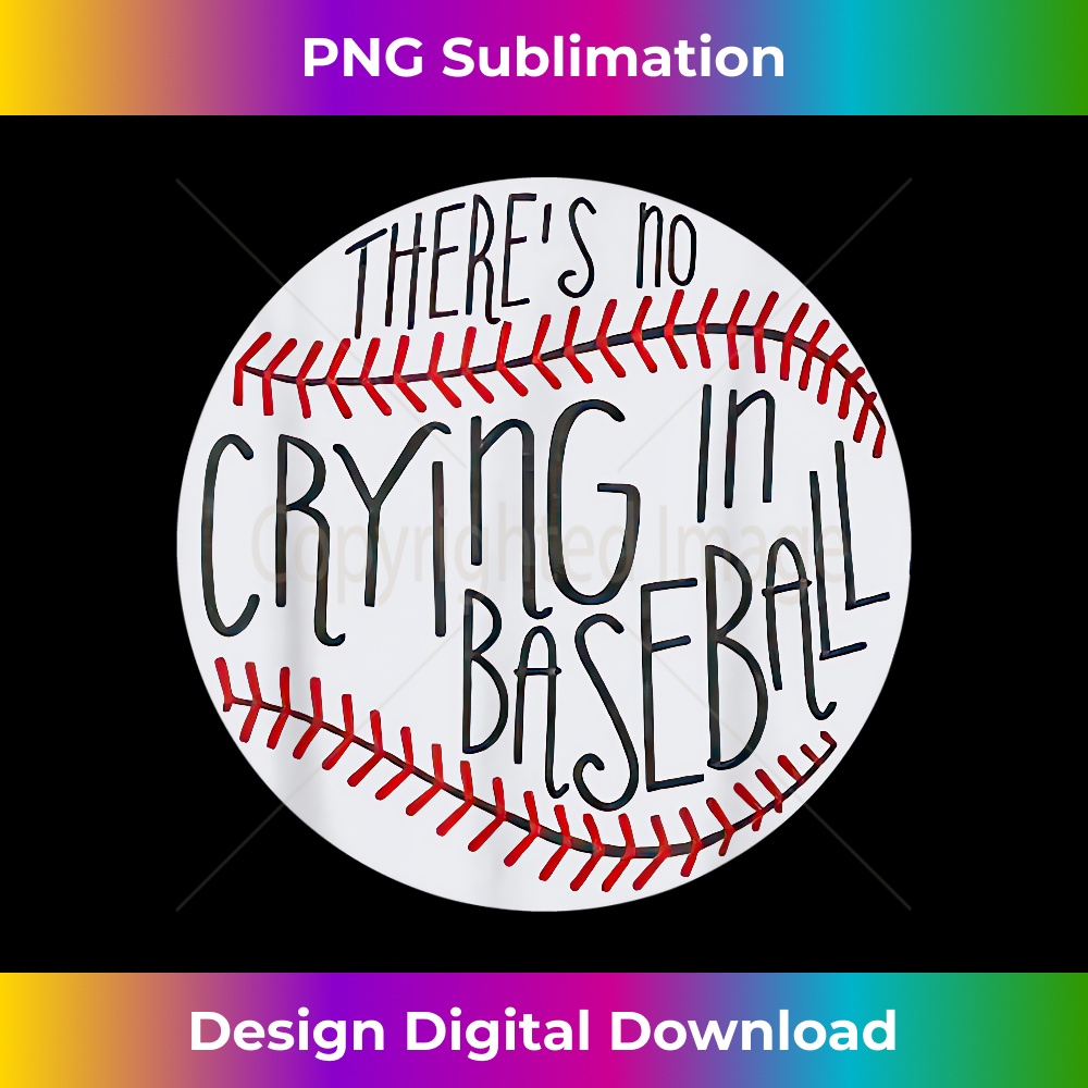 There is no Crying in Baseball Funny Sports Ball Game - Slee | Inspire ...