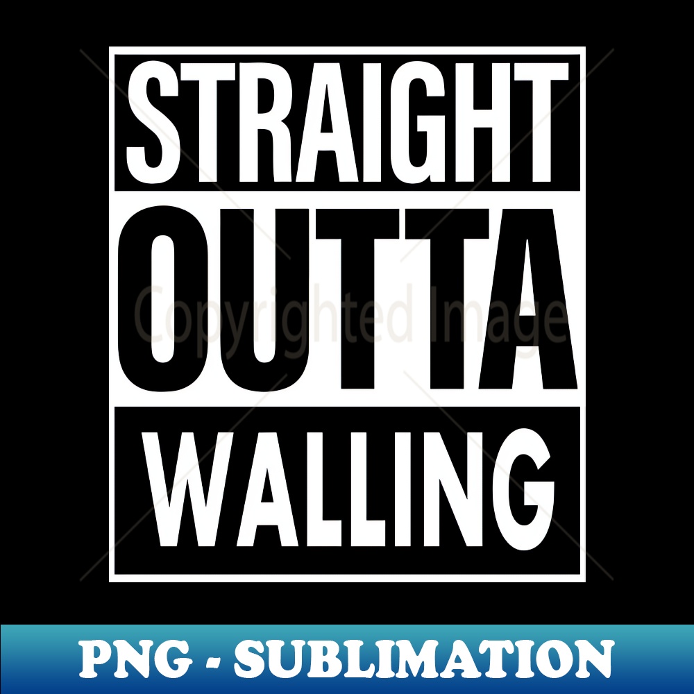 Walling Name Straight Outta Walling - Vintage Sublimation PN | Inspire ...