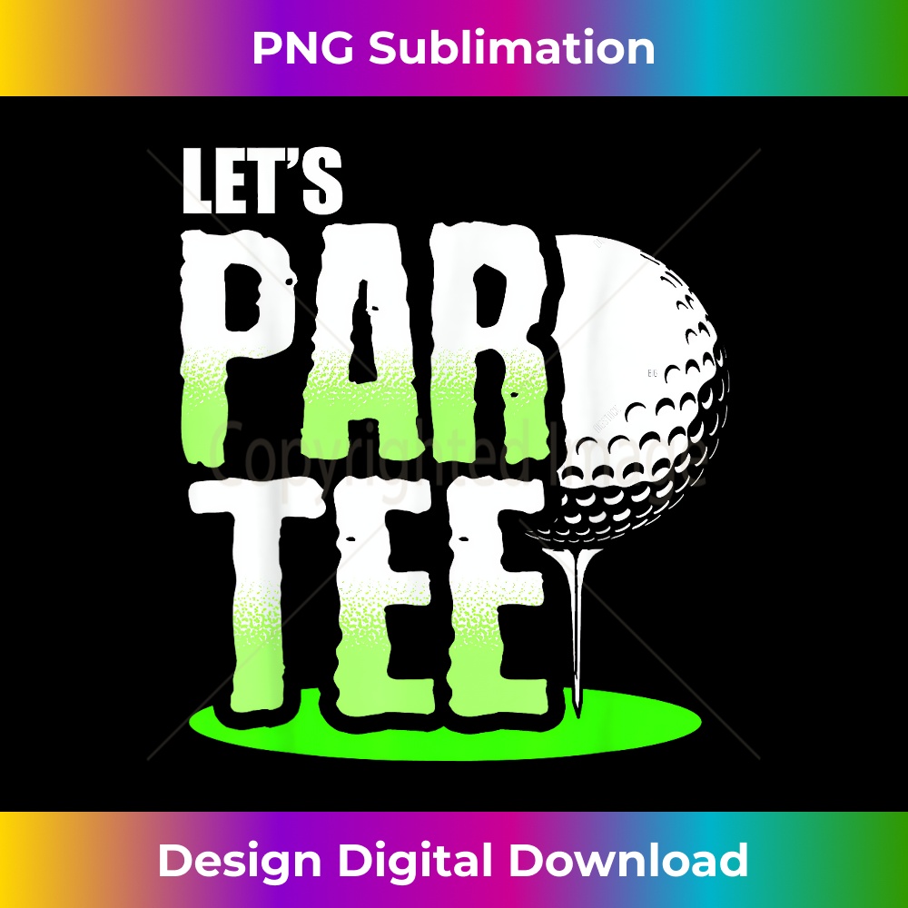 Lets Par Tee Party Mini Golf Funny Golf - Sophisticated PNG | Inspire ...