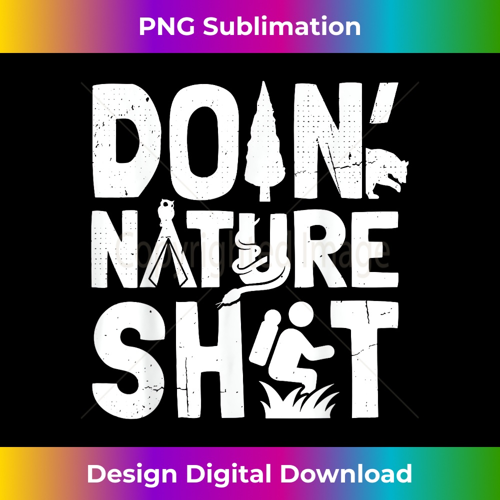 Doin' Nature Shit - Sublimation-Optimized PNG File - Rapidly - Inspire ...