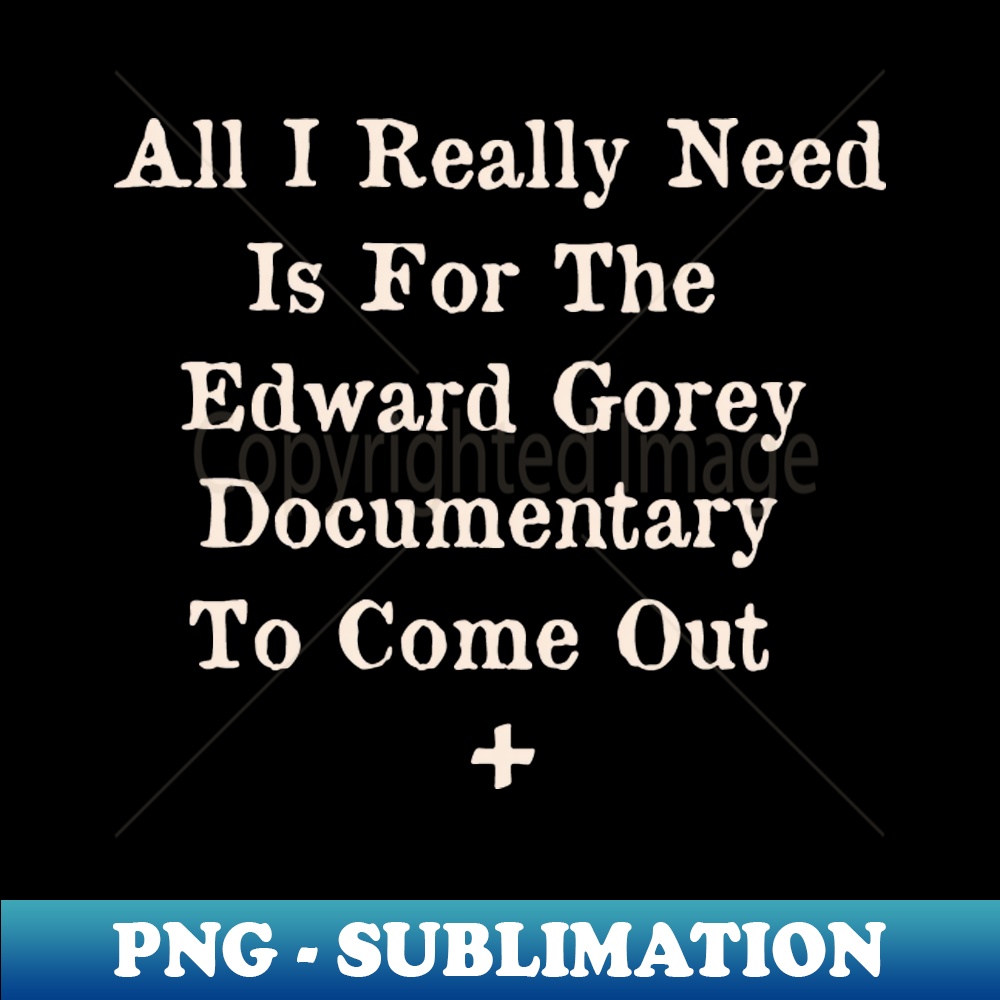 All I Really Need Is For The Edward Gorey Documentary To Com | Inspire ...