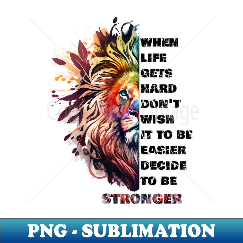 When life gets hard dont wish it to be easier decide to be s | Inspire ...