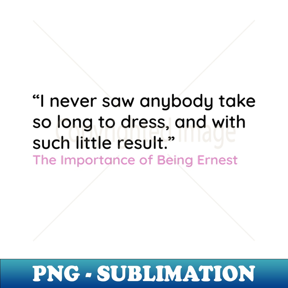 I never saw anybody take so long to dress - PNG Transparent | Inspire ...