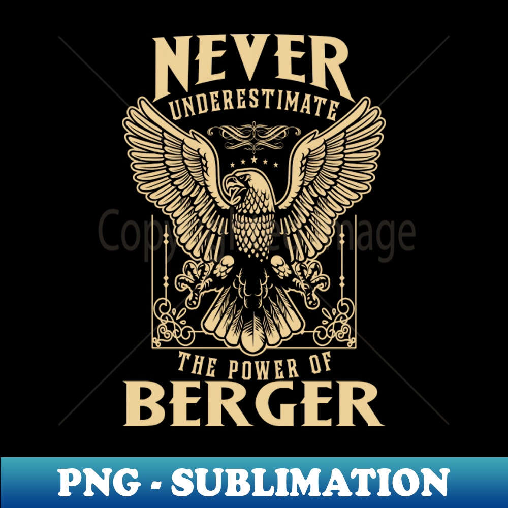 Never Underestimate The Power Of Berger - Trendy Sublimation | Inspire ...