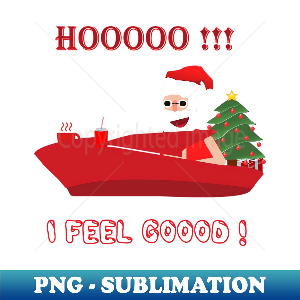 Santa Claus I Feel Good - Instant Sublimation Digital Downlo | Inspire ...