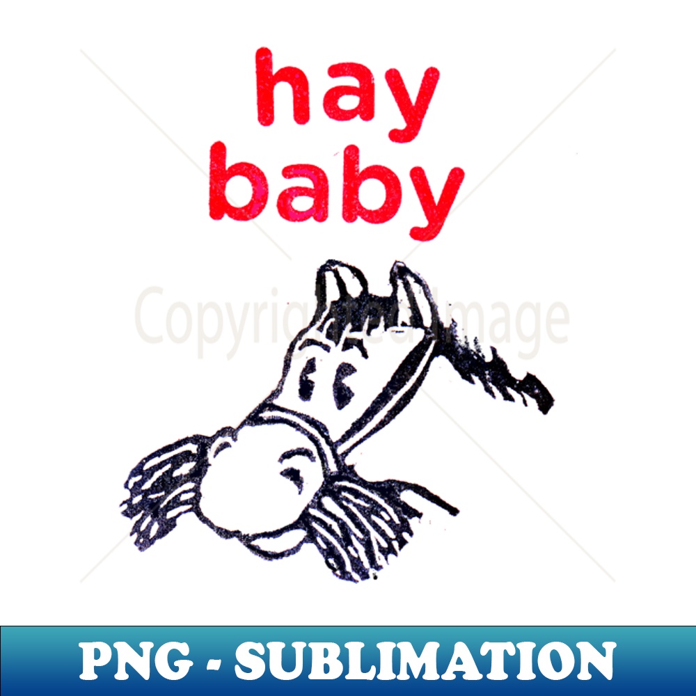 Hay Baby - PNG Transparent Sublimation File - Unlock Vibrant - Inspire ...