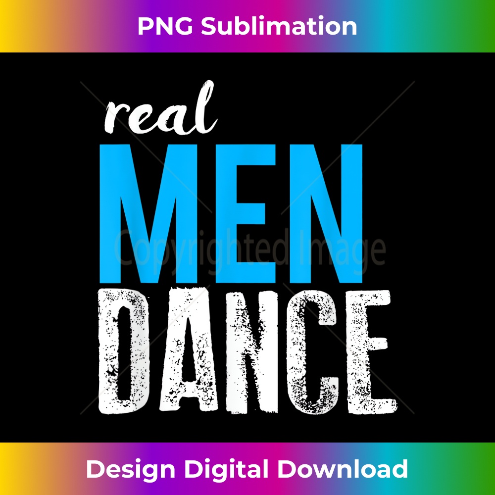 Real Men Dance Fun Male Ballet Dancers - Chic Sublimation Di | Inspire ...
