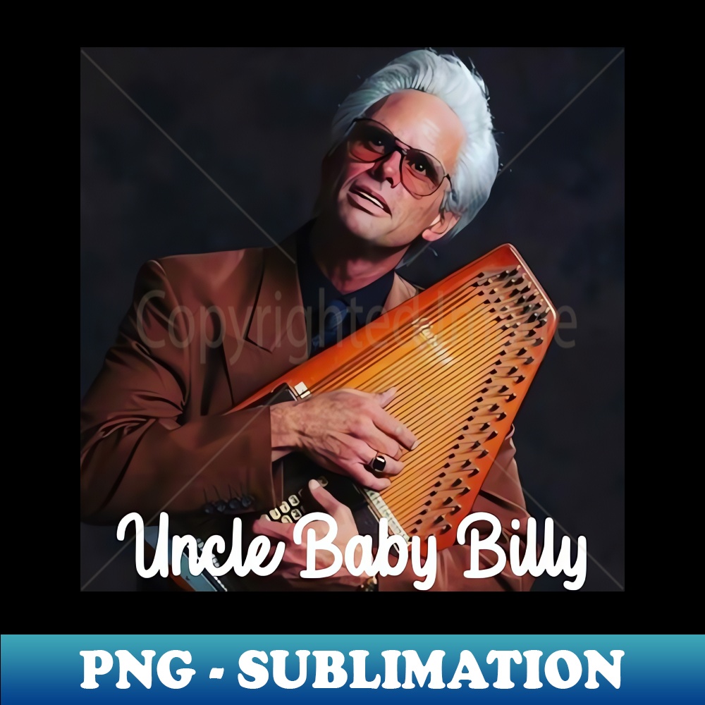 Uncle Baby Billy - High-Resolution PNG Sublimation File - Ad | Inspire ...