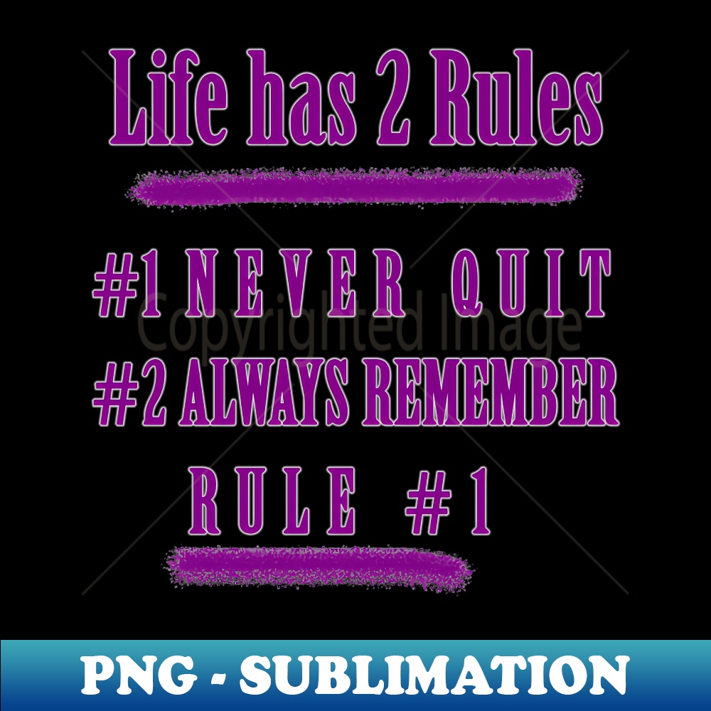 Life has 2 Rules - Modern Sublimation PNG File - Capture Ima - Inspire ...