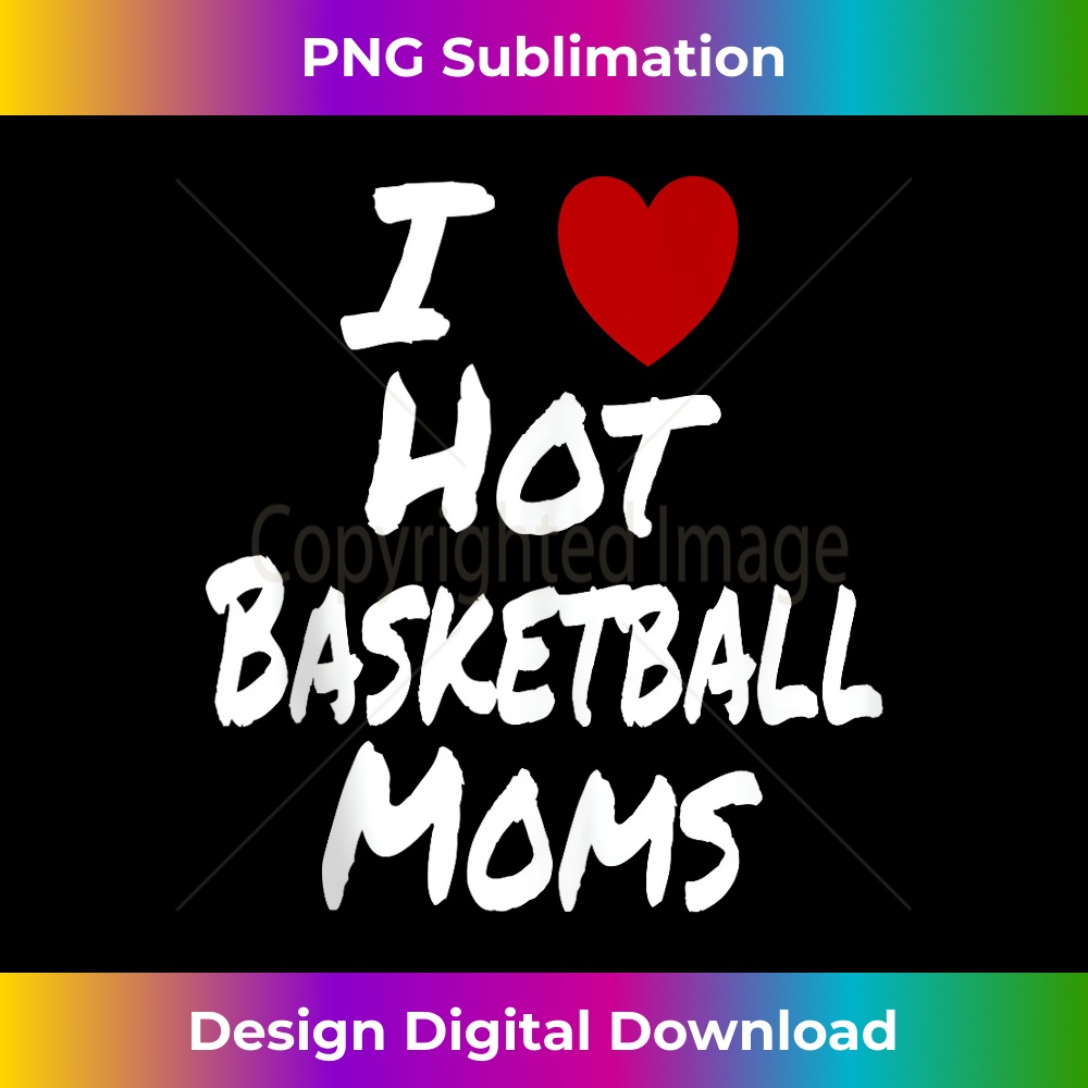 I Heart (Love) Hot Basketball Moms Sexy Hot Preference MILF | Inspire Uplift