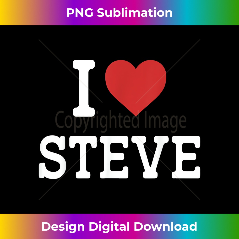 I Love Steve - I Heart Steve - Funny Gift For Steve - Artisa | Inspire ...
